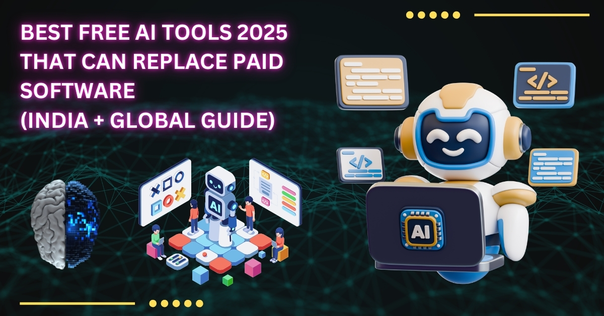 Best Free AI Tools 2025 That Can Replace Paid Software (India + Global ...