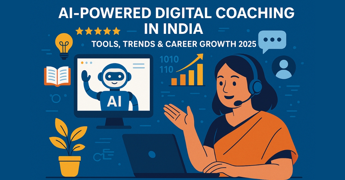 AI-Powered Digital Coaching in India: Tools, Trends & Career Growth 2025
